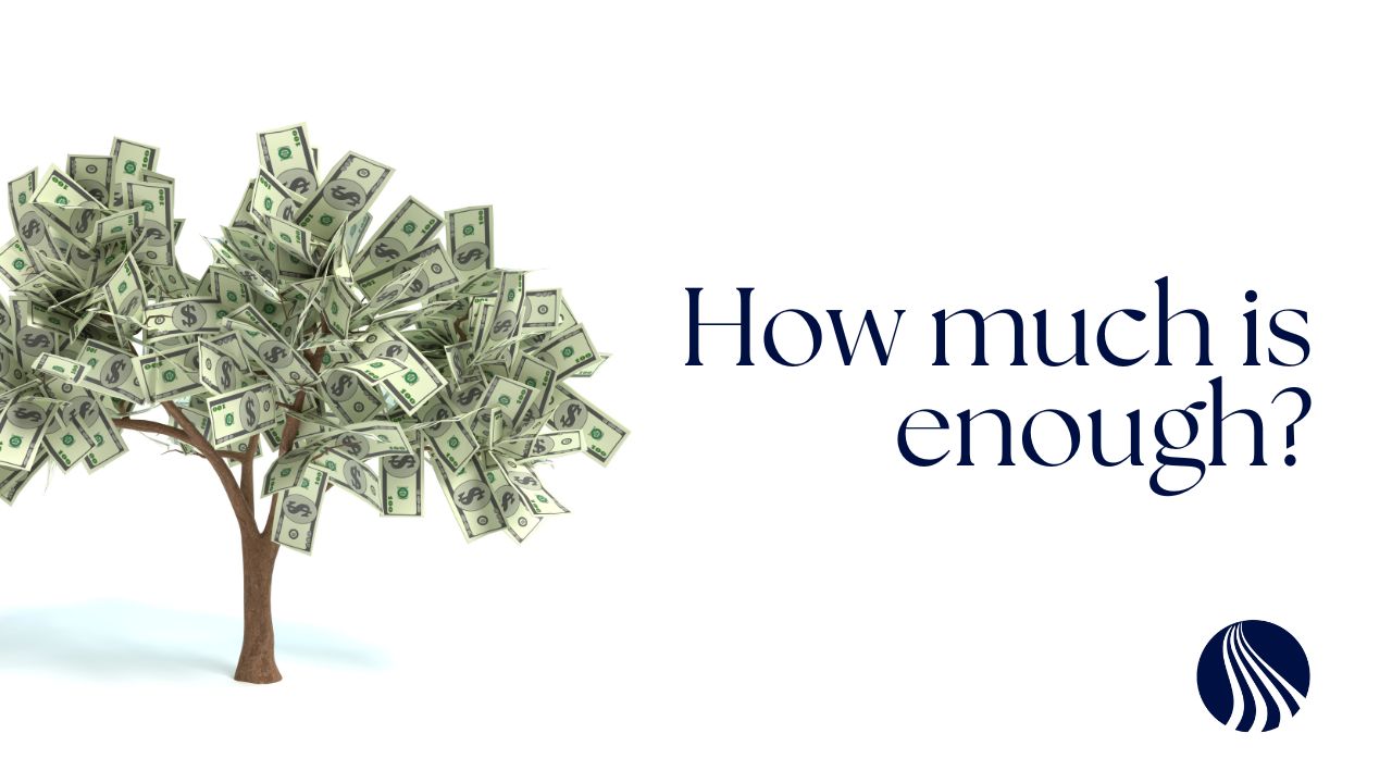How Much Is Enough? - Compass Ion Advisors